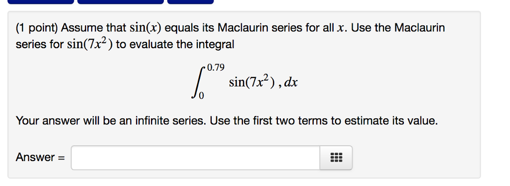 Solved (1 point) Assume that sin(x) equals its Maclaurin | Chegg.com