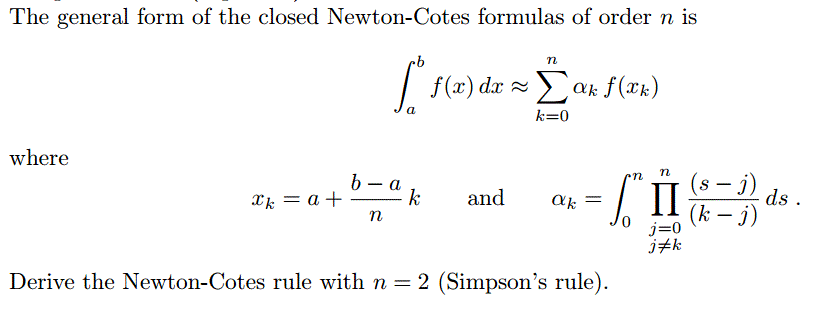 Solved The general form of the closed Newton-Cotes formulas | Chegg.com