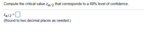 Solved Compute the critical value z_ alpha/2 that | Chegg.com