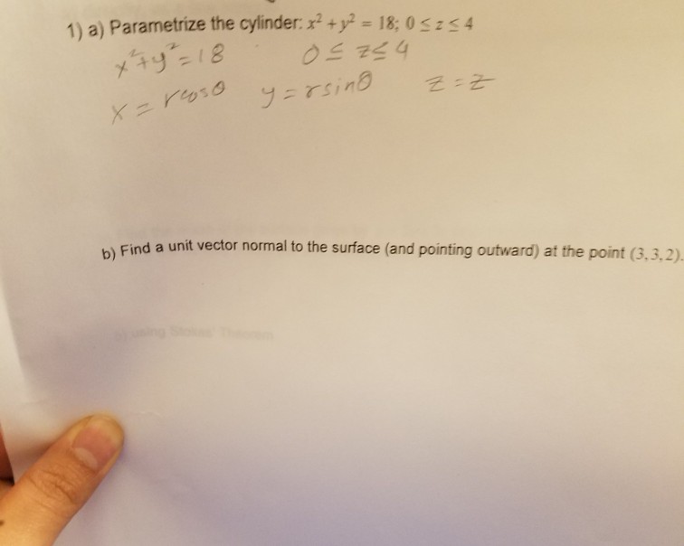 Solved 1) a) Parametrize the cylinder x2 +y2 = 18, o 4 b) | Chegg.com