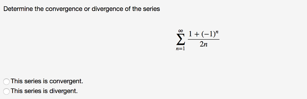 Solved Determine the convergence or divergence of the series | Chegg.com