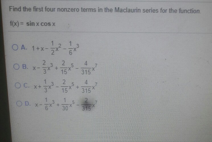 Solved Find the first four nonzero terms in the Maclaurin | Chegg.com