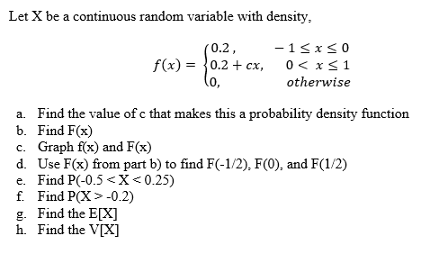 Solved Let X be a continuous random variable with density. | Chegg.com