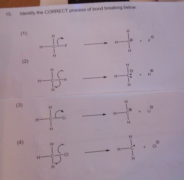 Solved 15. Identify the CORRECT process of bond breaking | Chegg.com