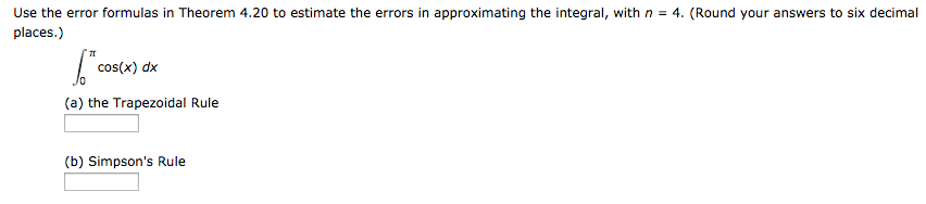 Solved Use the error formulas in Theorem 4.20 to estimate | Chegg.com