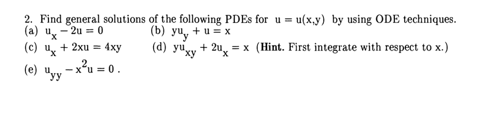 Solved 2. Find general solutions of the following PDEs for u | Chegg.com