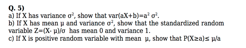 Solved If X has variance sigma^2, show that var(aX+b)=a^2 | Chegg.com
