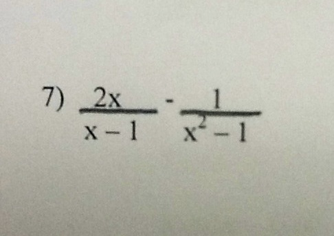 Solved 2x / x - 1 - 1 / x2 - 1 | Chegg.com