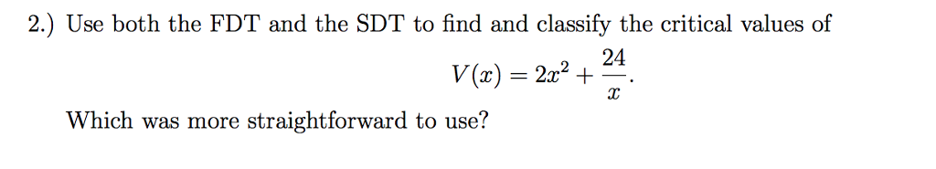 Solved 2.) Use both the FDT and the SDT to find and classify | Chegg.com