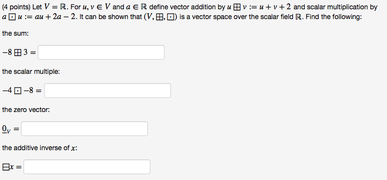 Solved (4 points) Let V = R. For u, v E V and a E R define | Chegg.com