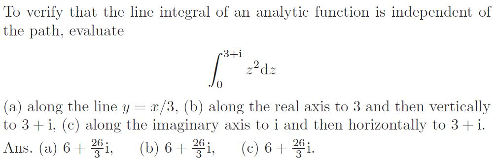Solved To verify that the line integral of an analytic | Chegg.com Solved To verify that the line integral of an analytic | Chegg.com