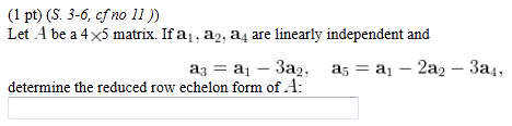 Solved Let A be a 4*5 matrix. If a1, a2, a4 are linearly | Chegg.com