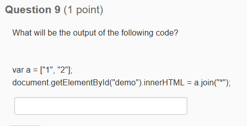 Solved Question 9 (1 point) What will be the output of the | Chegg.com