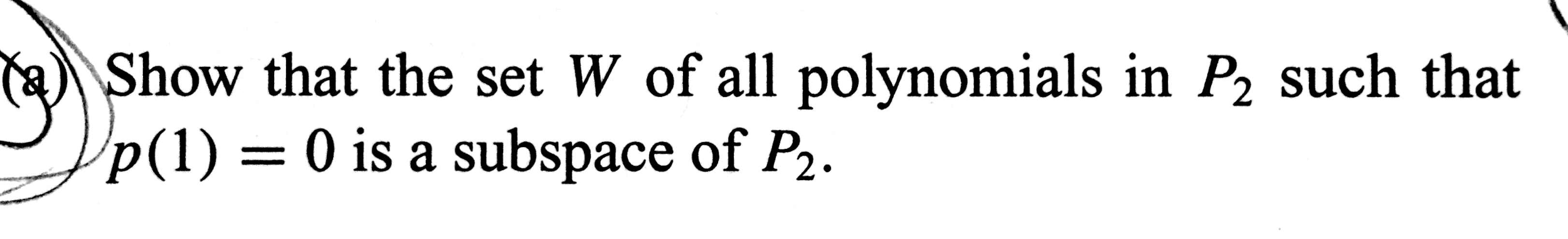 Solved Show that the set W of all polynomials in P2 such | Chegg.com