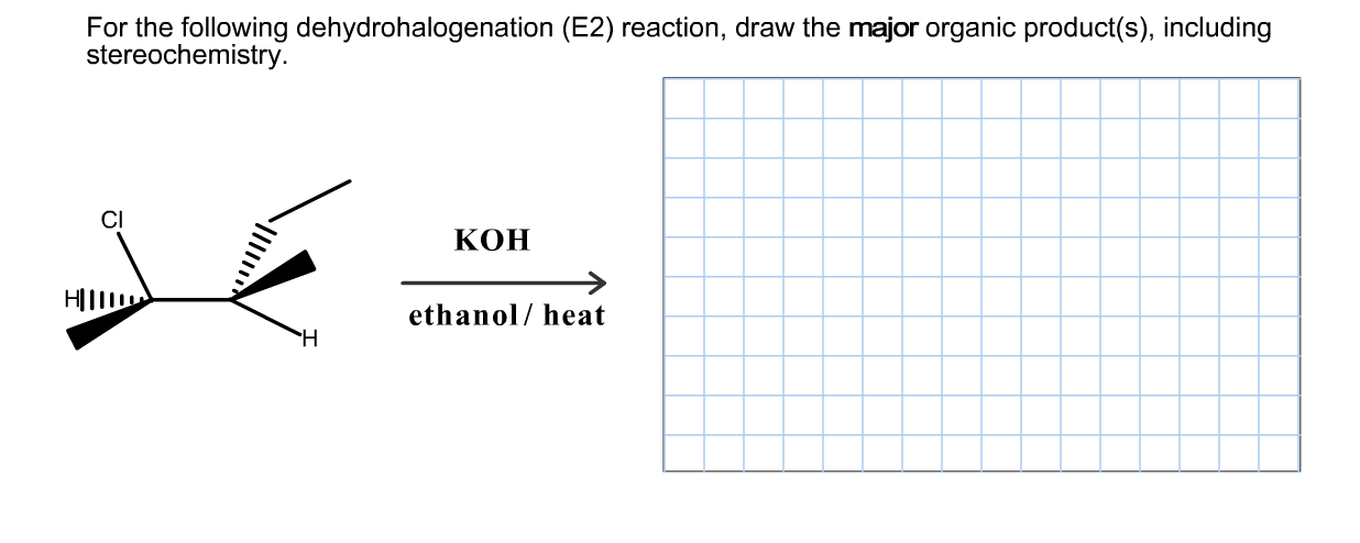 Solved For the following dehydrohalogenation (E2) reaction, | Chegg.com