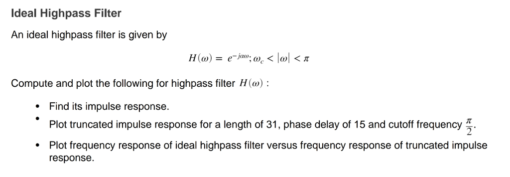 Solved Ideal Highpass Filter An ideal highpass filter is | Chegg.com Solved Ideal Highpass Filter An ideal highpass filter is | Chegg.com