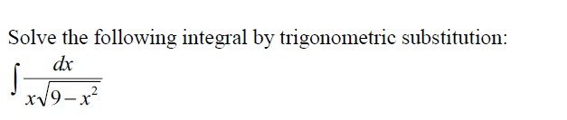 Solved Solve the following integral by trigonometric | Chegg.com
