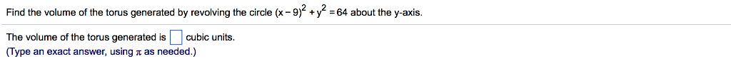 Solved Find the volume of the torus generated by revolving | Chegg.com