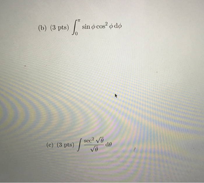 Solved integral_0^pi sin phi cos^2 phi d phi integral sec^2 | Chegg.com