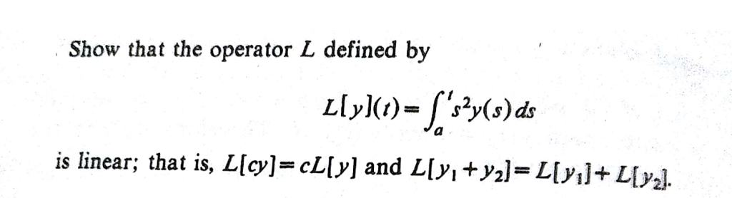 Solved Show that the operator L defined by is linear; that | Chegg.com