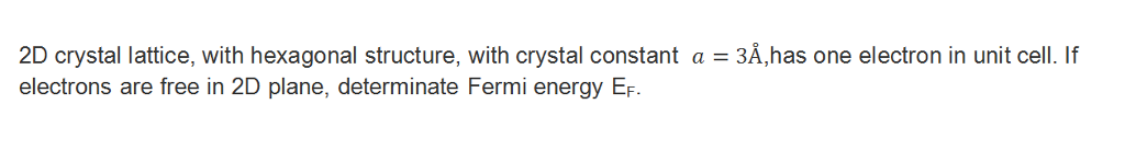 Solved 2D crystal lattice, with hexagonal structure, with | Chegg.com
