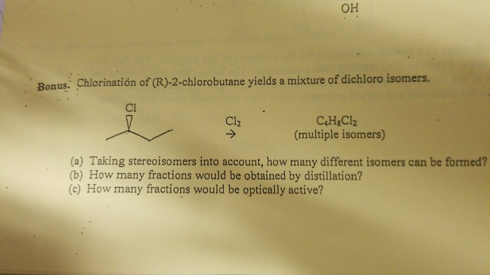 Solved OH Bonus. Chlorinatión of (R)-2-chlorobutane yields a | Chegg.com