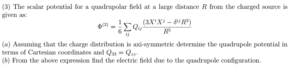 Solved (3) The scalar potential for a quadrupolar field at a | Chegg.com