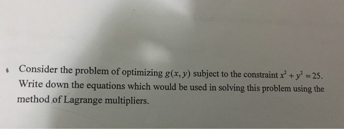 Solved Consider the problem of optimizing g(x, y) subject to | Chegg.com