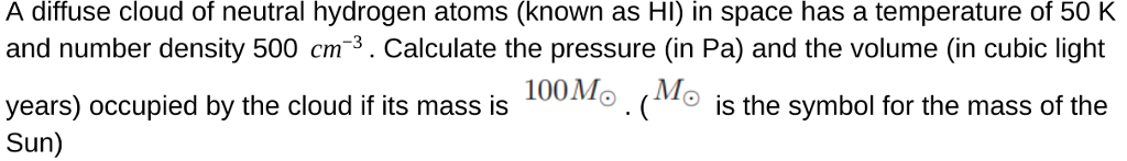 Solved A diffuse cloud of neutral hydrogen atoms (known as | Chegg.com