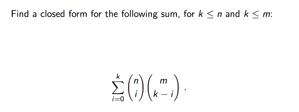 Solved Find a closed form for the following sum, for k | Chegg.com