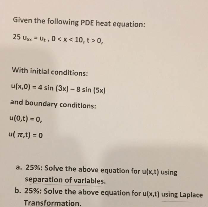 Solved Given the following PDE heat equation: 25 u_xx = u_t, | Chegg.com