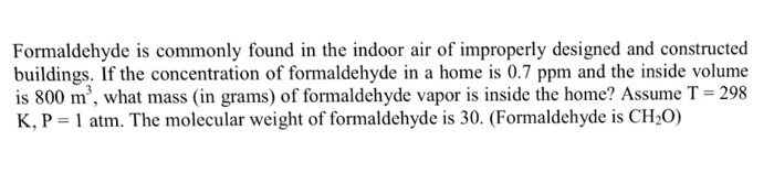 Solved Formaldehyde is commonly found in the indoor air of | Chegg.com