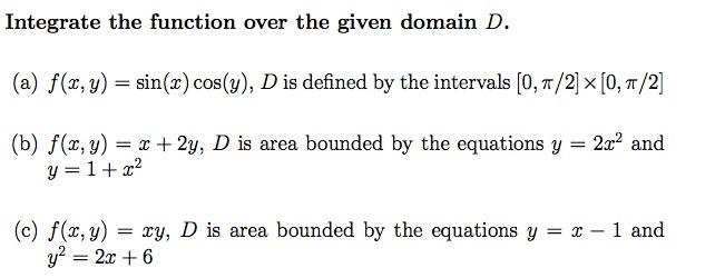 Solved Integrate the function over the given domain D. (a) | Chegg.com