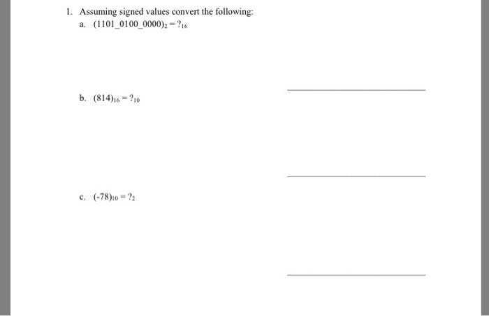 Solved Assuming signed values convert the following: | Chegg.com