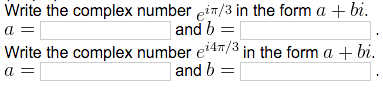Write the complex number e^I pi / 3 in the form a + | Chegg.com
