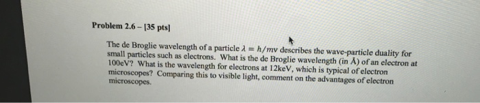 Solved The de Broglie wavelength of a particle lambda = h/mv | Chegg.com