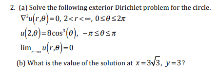 Solved 2. (a) Solve the following exterior Dirichlet problem | Chegg.com