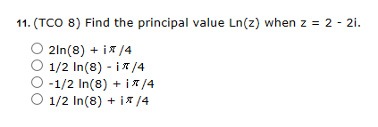 Solved Find the principal value Ln(z) when z = 2-2i. | Chegg.com