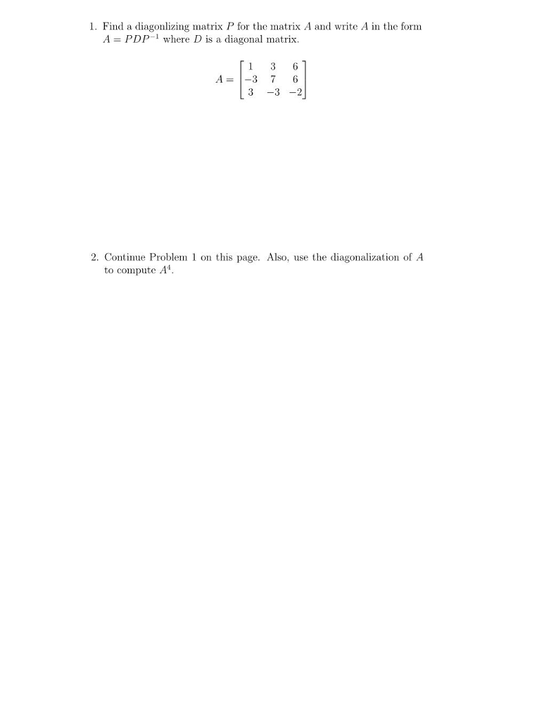 Solved Find a diagonalizing matrix P for the matrix A and | Chegg.com