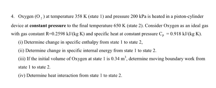 Solved 4. Oxygen (O2) at temperature 358 K (state 1) and | Chegg.com