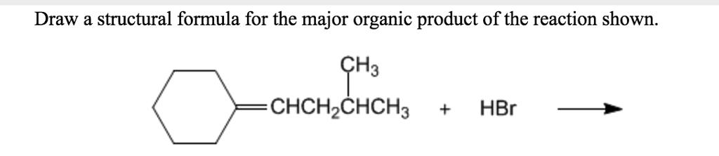 Solved Draw a structural formula for the major organic | Chegg.com
