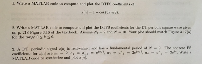 Solved Write a MATLAB code to compute and plot the DTFS | Chegg.com