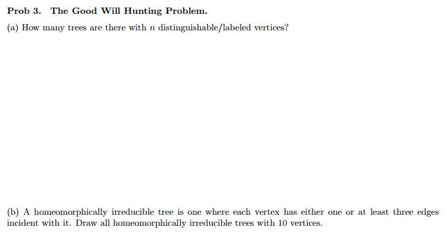 Solved Prob 3. The Good Will Hunting Problem (b) A | Chegg.com
