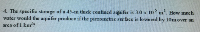 Solved The specific storage of a 45-m thick confined aquifer | Chegg.com