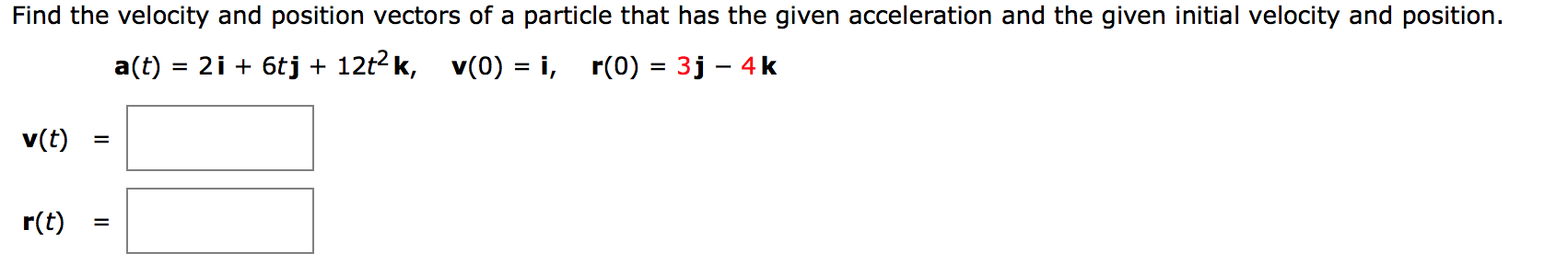 Solved Find the velocity and position vectors of a particle | Chegg.com