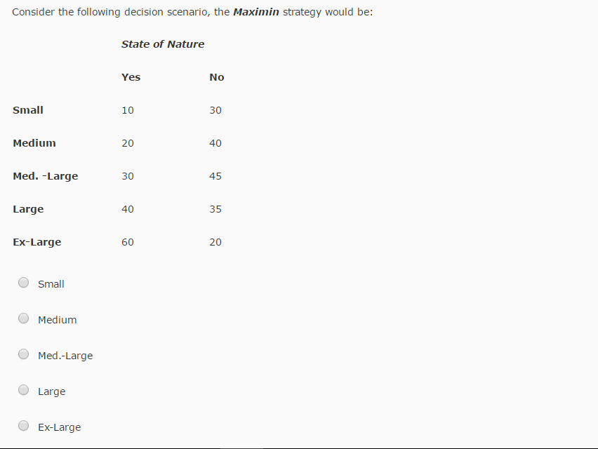 Solved Consider the following decision scenario, the Maximin | Chegg.com Solved Consider the following decision scenario, the Maximin | Chegg.com