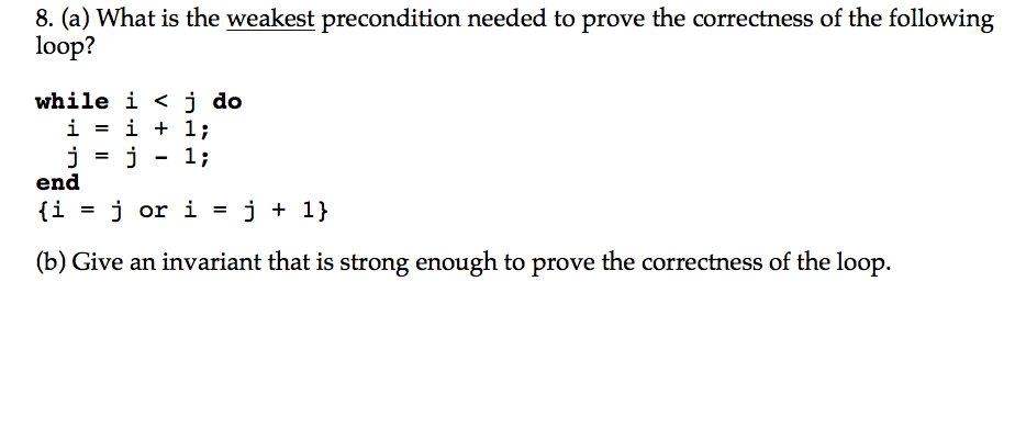 Solved 8. (a) What is the weakest precondition needed to | Chegg.com