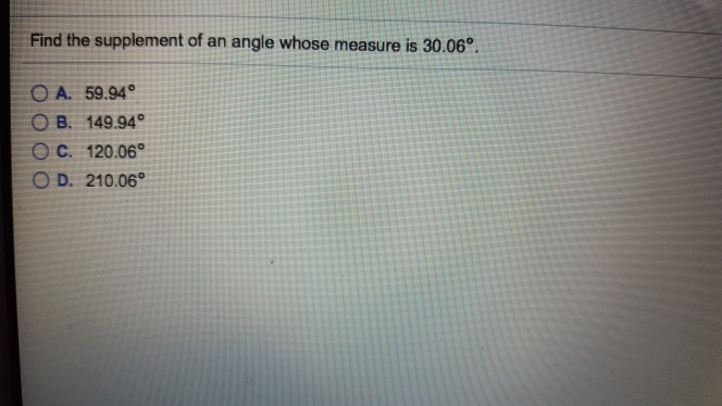 Solved Find the supplement of an angle whose measure is | Chegg.com