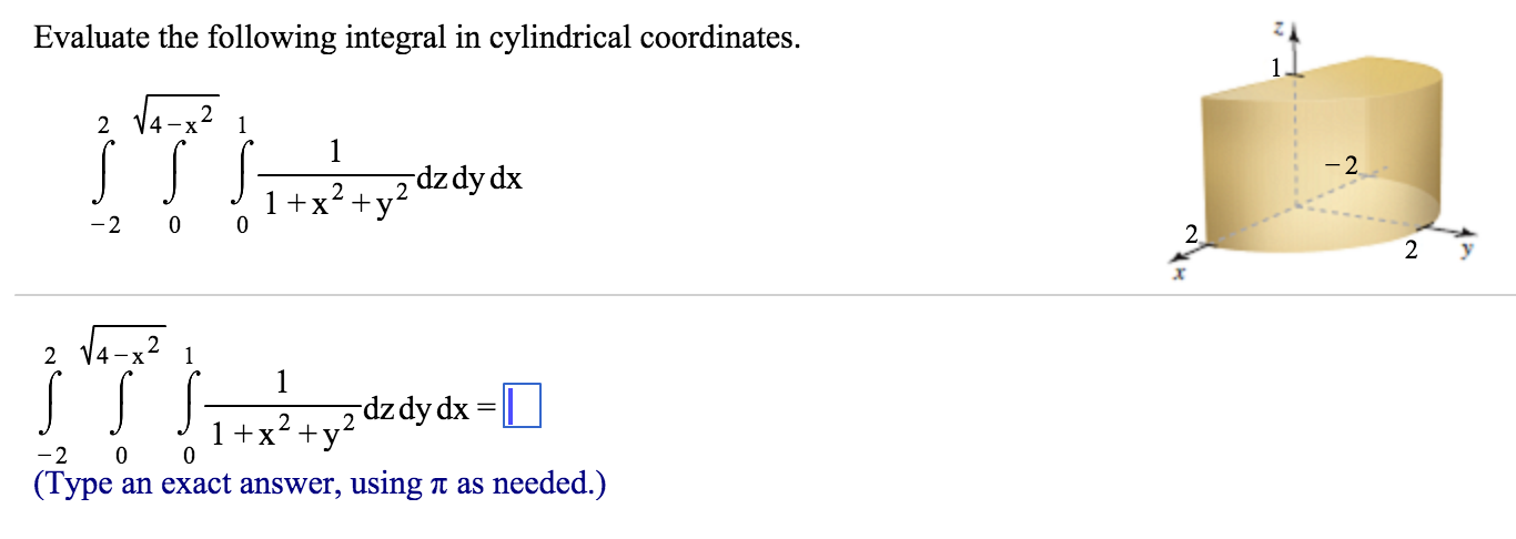 Solved Evaluate the following integral in cylindrical | Chegg.com
