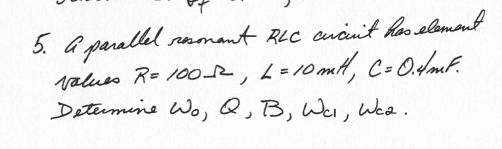 Solved A parallel resonant RLC circuit has element values R | Chegg.com